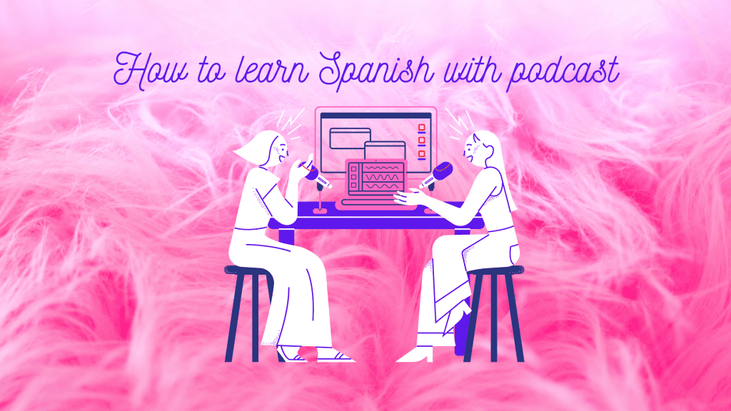 Learn Spanish with podcast - Wanderlust Spanish